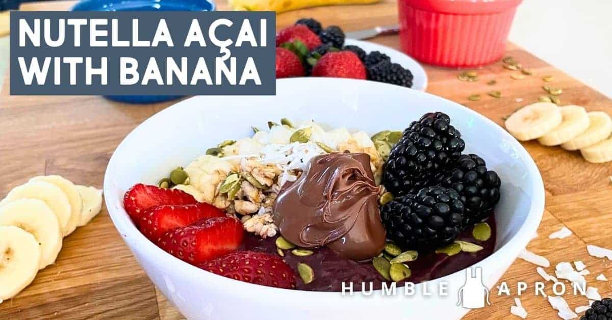 Decadent Nutella Acai Bowl With Banana Recipe